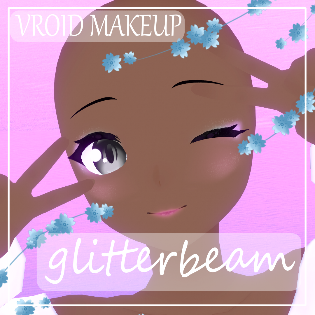 GLITTERBEAM II VROID MAKEUP - Mella's Corner - BOOTH