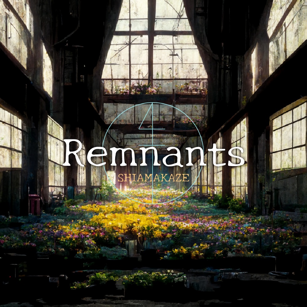 Remnants - SHIMAKAZE - BOOTH