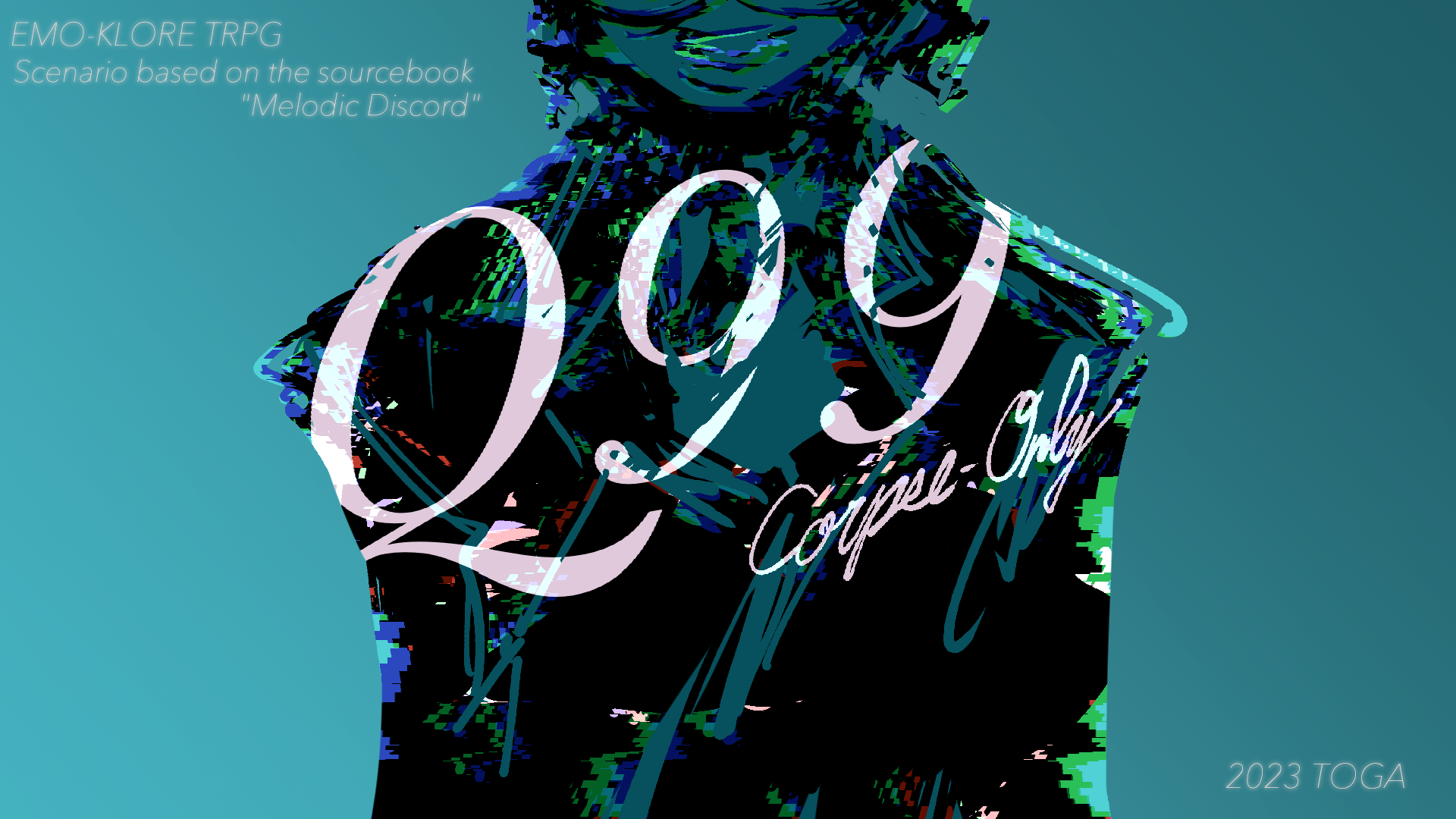 【エモクロアTRPG】Q99 Corpse-only.【メロディスシナリオ】 - TOGA個人作品とか - BOOTH