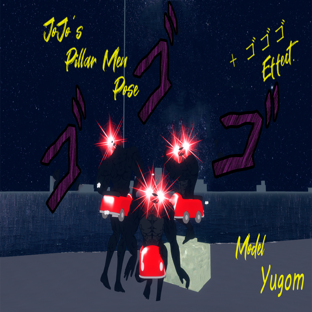 [無料 / Free Pose] JoJo's Pillar Men Pose + ゴゴゴ Effect - TL_Shop - BOOTH