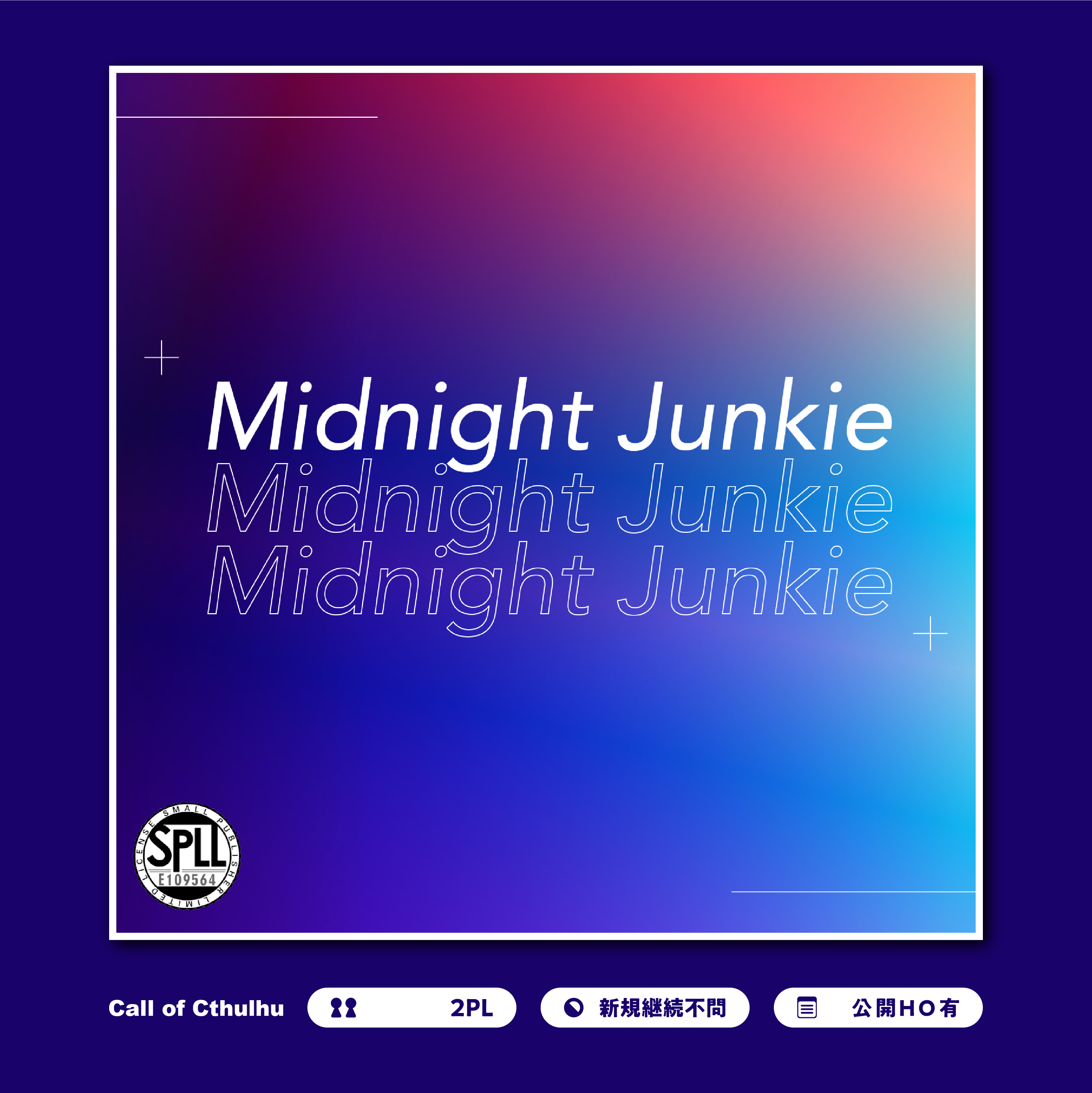 【CoC6th】Midnight Junkie SPLL:E109564 - Alpha - BOOTH