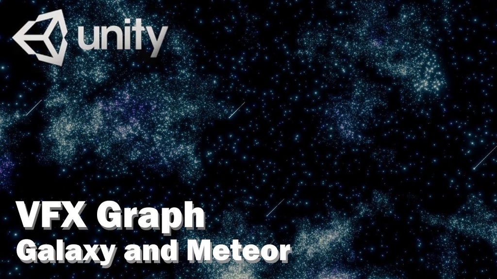 Unity VFX Graph：Galaxy and Meteor - EricWang(Unity VFX Artist) - BOOTH