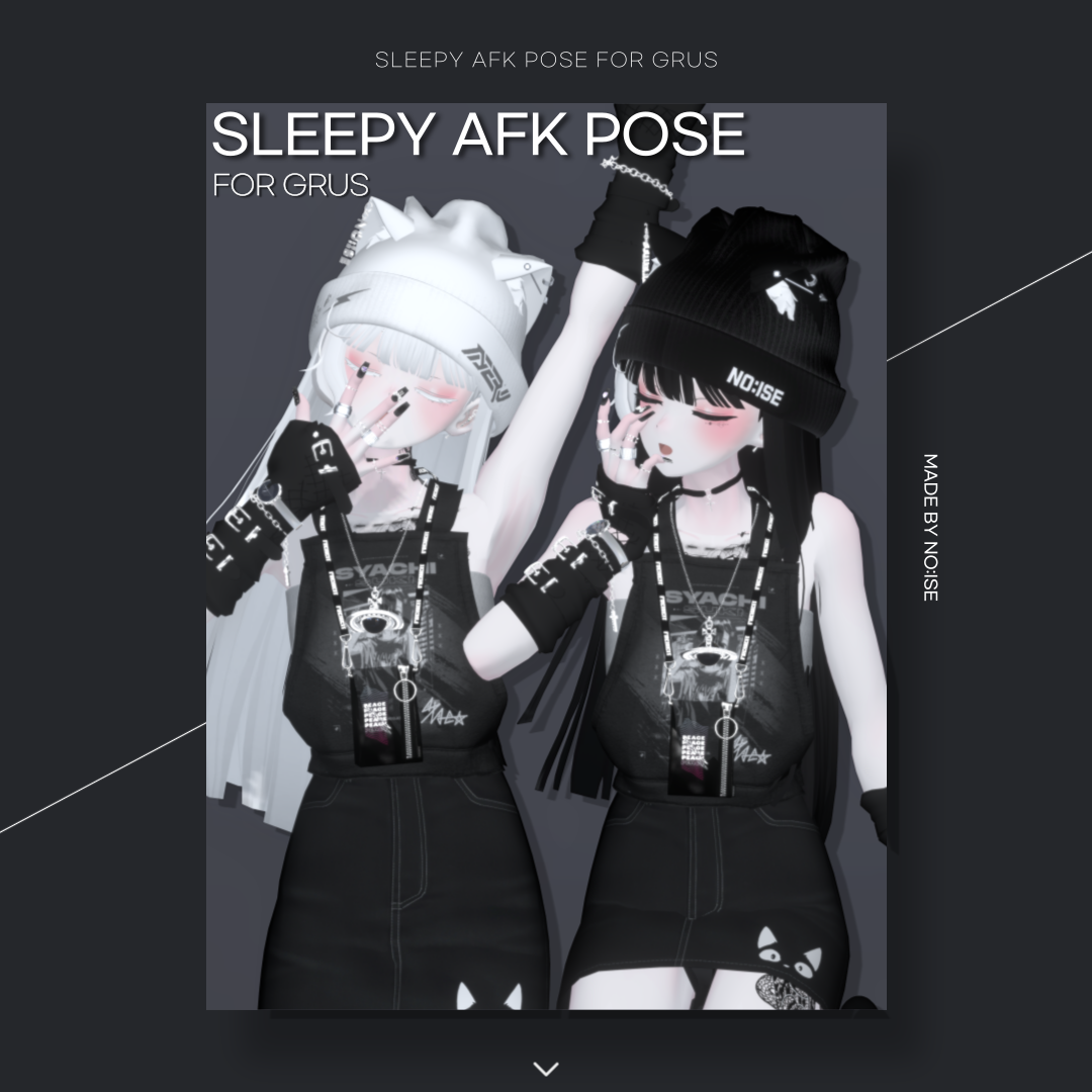 SLEEPY AFK POSE For Grus - NO:ISE - BOOTH
