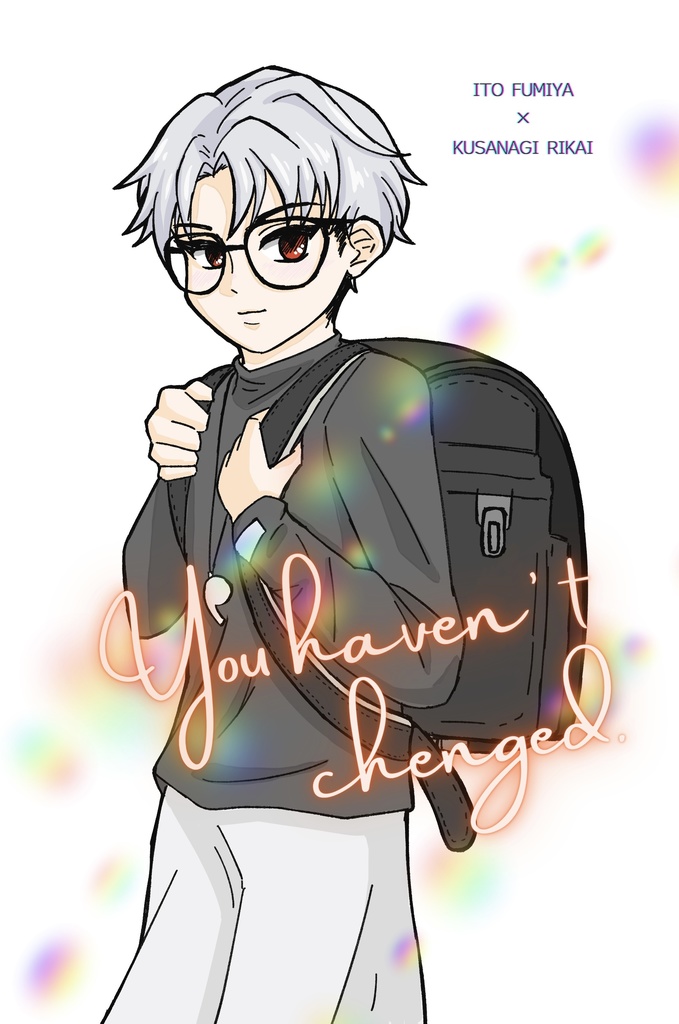 You haven't changed. - hyp-hakobune - BOOTH