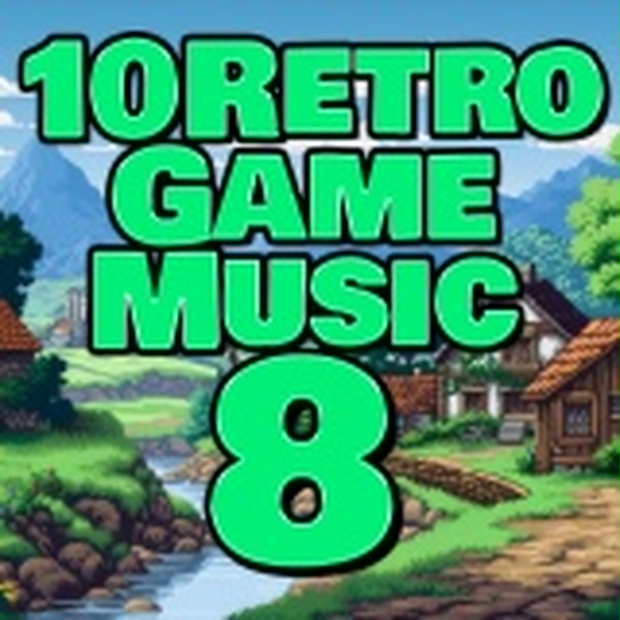 10 Retro Game Music 8 -村- - Retro Sound - BOOTH
