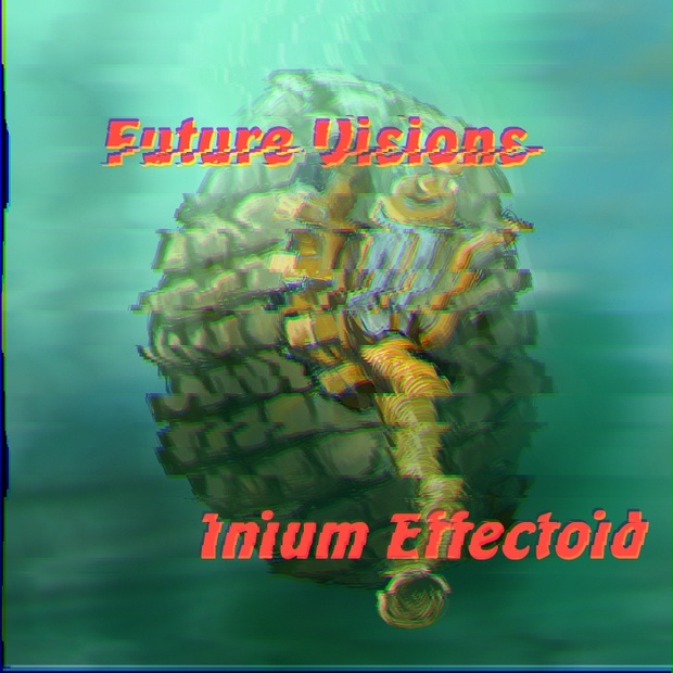 Future Visions - Inium Effectoidのお部屋 - BOOTH