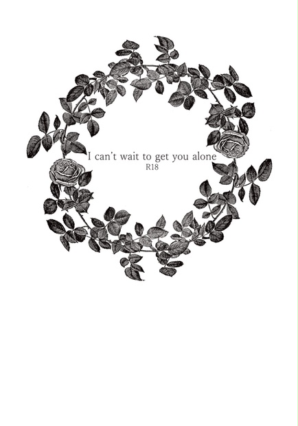 I can’t wait to get you alone - ambivalence - BOOTH