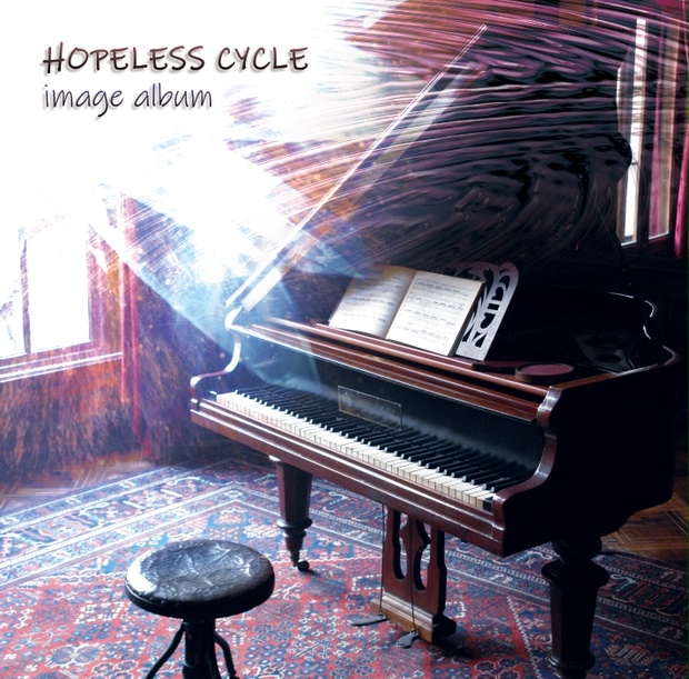 HOPELESS CYCLE -image album- - スピリッツ - BOOTH