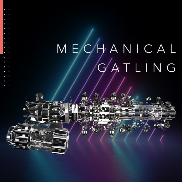 第二弾『Mechanical Gatling』 - Lawdamassyしょっぷ - BOOTH