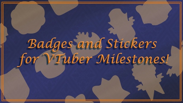Badges and Stickers for VTuber Milestones - Gift Shop 57 - BOOTH