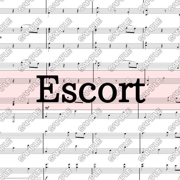 【楽譜・楽曲】Escort - もっぴーさうんど / MoppySoundの音楽BOOTH - BOOTH