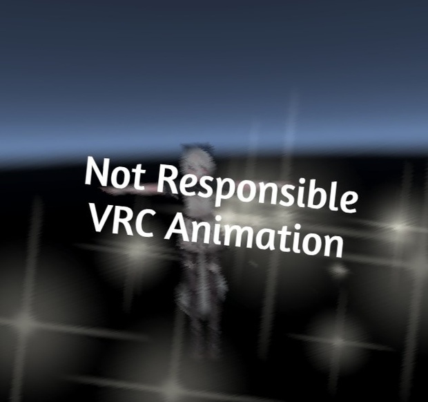 Not Responsibe VRChat Animation/Keyframe - bunz-vfx - BOOTH