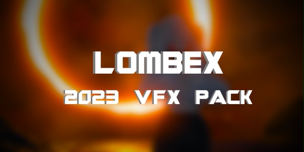 Lombex 2023 VFX Pack | 10% DISCOUNT - lombex - BOOTH