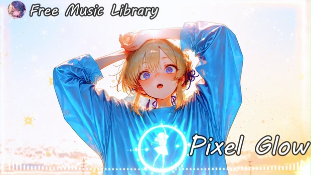 Pixel Glow - Free-Music-Library - BOOTH