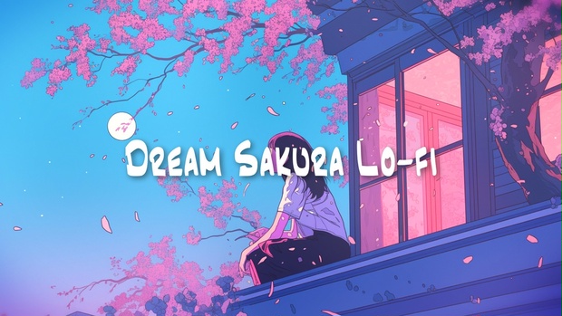 【フリーBGM】和風Lofi/チル「Dream Sakura Lo-fi」 - MOMIZizm / もみじば（フリーBGM） - BOOTH