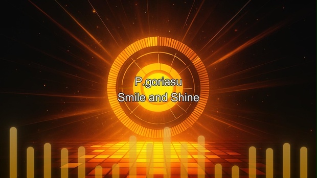 Smile and Shine - pgoriasu - BOOTH