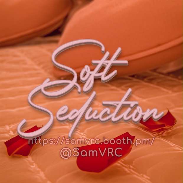 Soft Seduction - SamVRC - BOOTH