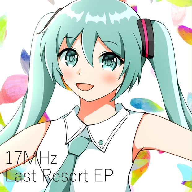 【オリジナル楽曲】「Last Resort」 - EP - T2/17MHz - BOOTH
