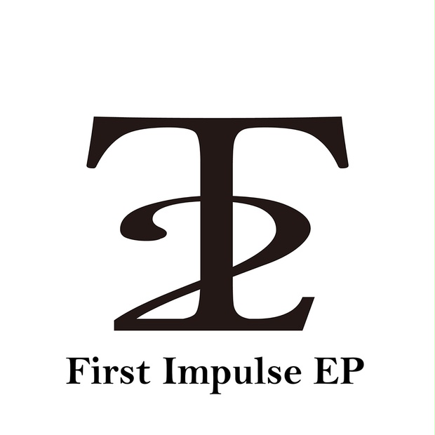 【オリジナル楽曲】「First Impulse」 - EP - T2/17MHz - BOOTH