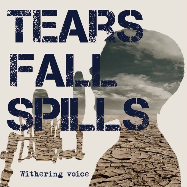 Withering voice - TearsFallSpills - BOOTH