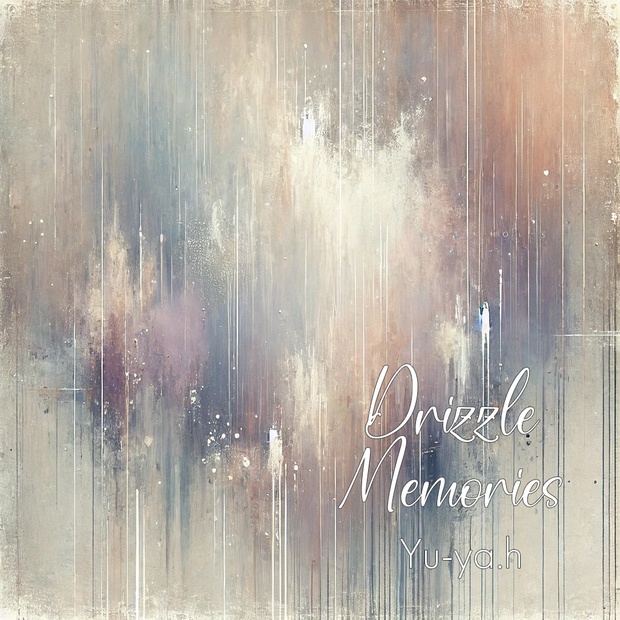 Drizzle Memories / Yu-ya.h - Fylis Sounds - BOOTH