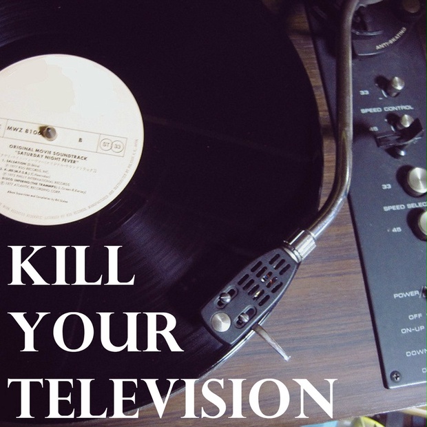 Kill Your Television - [no-hit record] - BOOTH