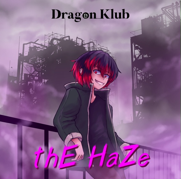 【DL ver.】Dragon_Klub 2nd EP 『thE HaZe』 - Dorakura Records - BOOTH