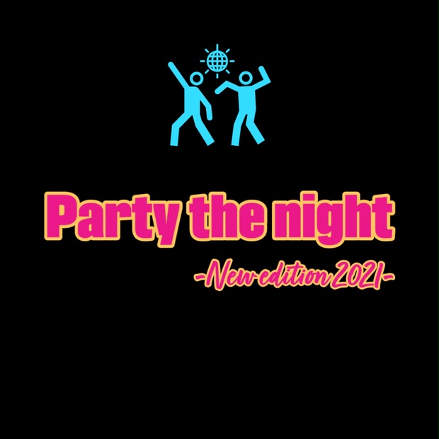 Party the night-New Edition 2021- - Conquest & G-axis - BOOTH