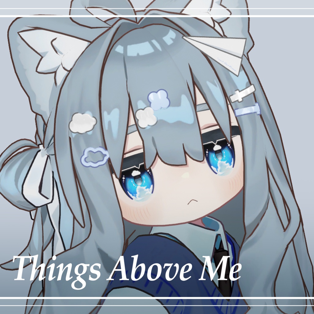 【Kipfel】 Things Above Me - OREO House - BOOTH
