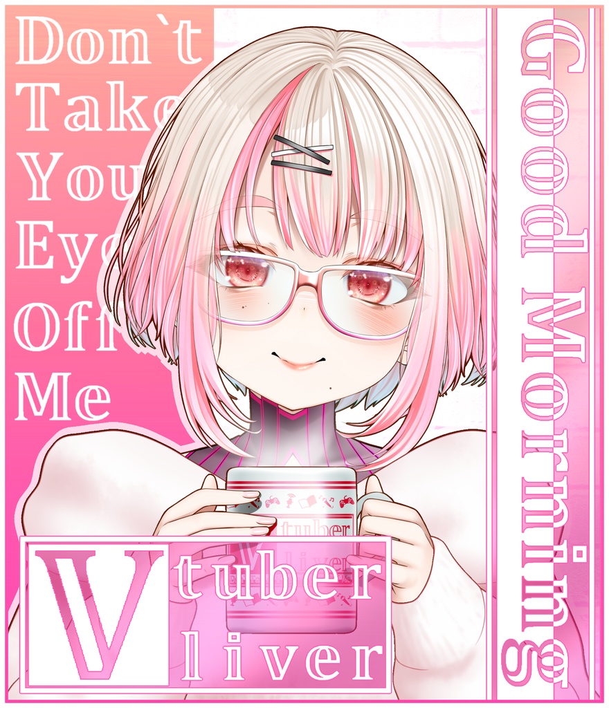 【VTuber･VLiver素材】おはV素材【Don`t Take Your Eyes Off Me】 - yumemati-akicha - BOOTH