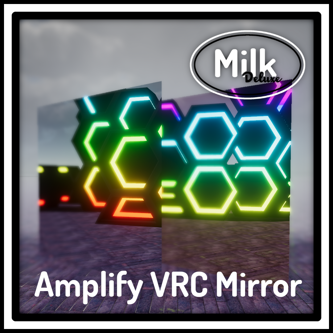 Amplify Editable VRChat Mirror Shader 2 (ミラーシェーダー) - Milk Deluxe - BOOTH
